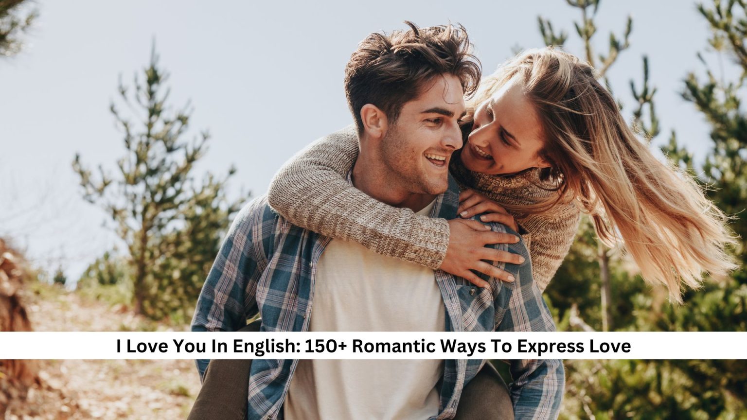 I Love You In English: 150+ Romantic Ways To Express Love – Paige Simple