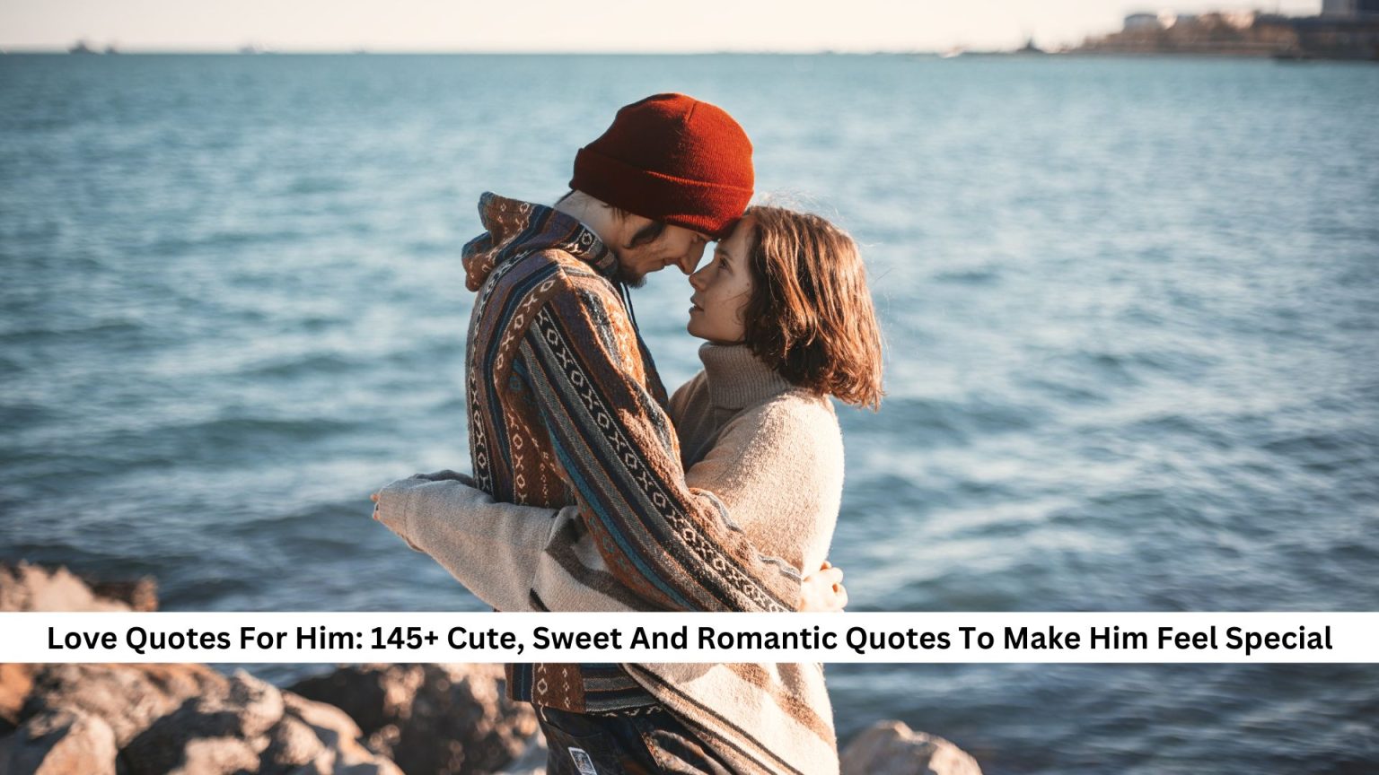 Love Quotes For Him: 145+ Cute, Sweet And Romantic Quotes To Make Him ...