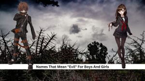 145+ Names That Mean “Evil” For Boys And Girls: The Ultimate Collection ...