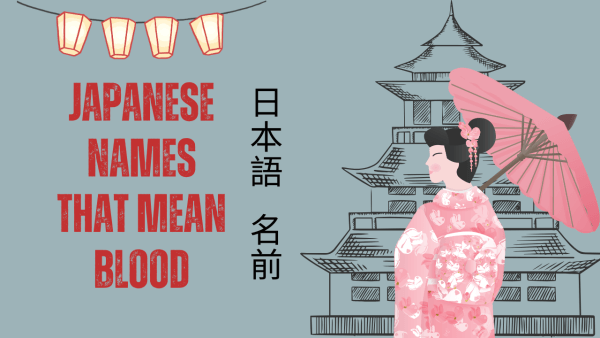 135+ Japanese Names That Mean “Blood” And Their Meanings – Paige Simple