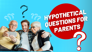 160+ Hypothetical Questions To Ask Your Parents [Ultimate Collection ...